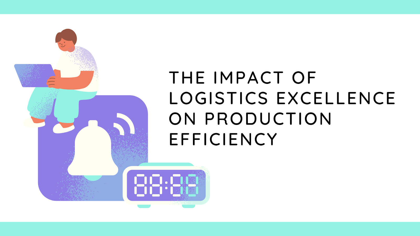 JIT Mastery: The Impact of Logistics Excellence on Production ...