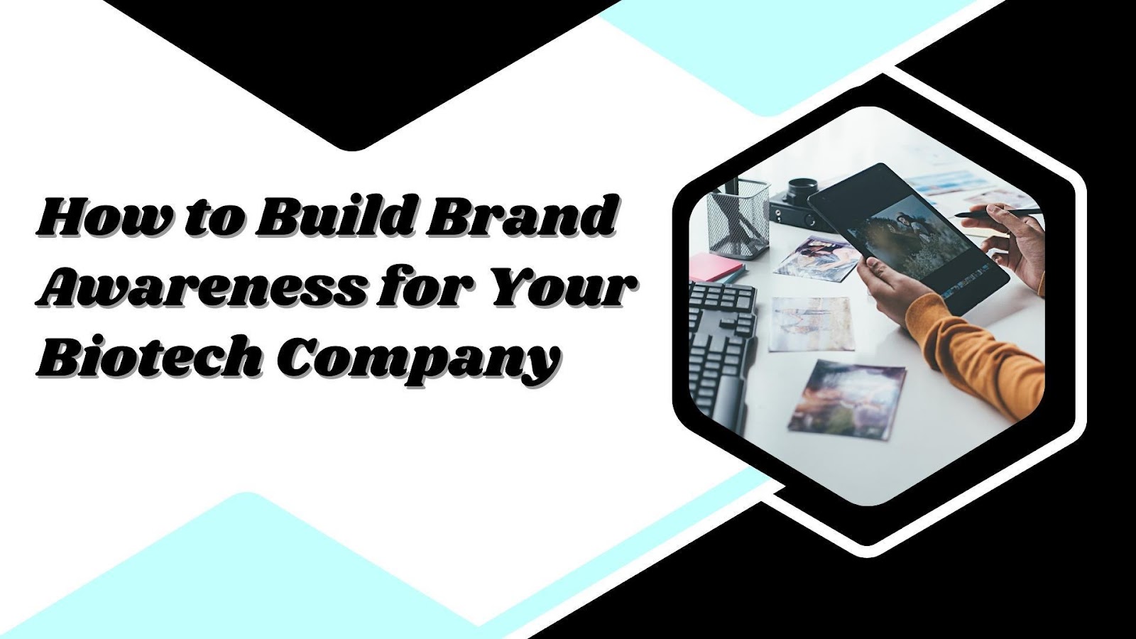 How to Build Brand Awareness for Your Biotech Company - Manometcurrent