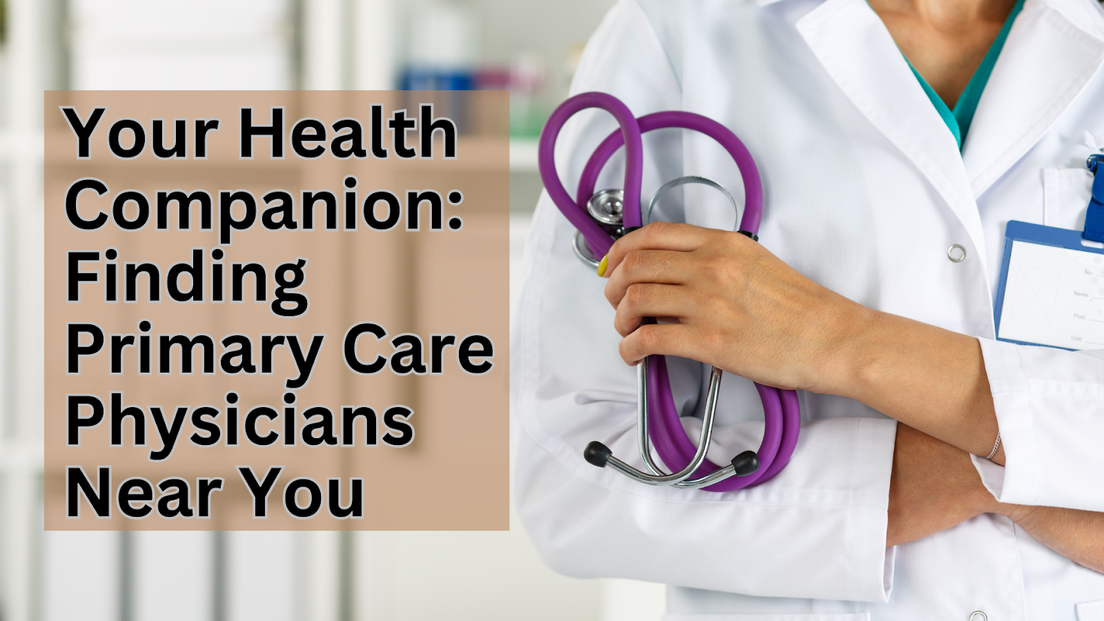 Your Health Companion: Finding Primary Care Physicians Near You ...