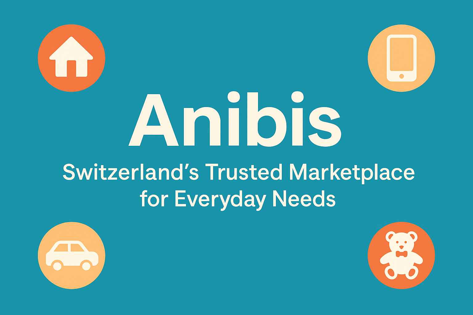 Anibis – Switzerland’s Trusted Marketplace for Everyday Needs ...